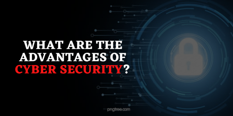 What are the advantages of Cyber Security?