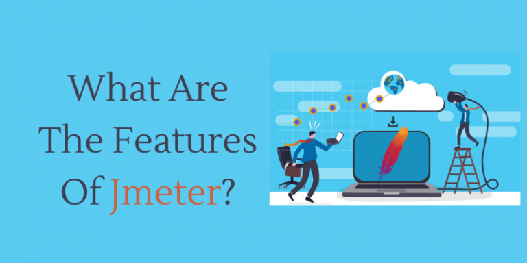 What Are The Features Of JMeter? - Entrepreneurs Outlook